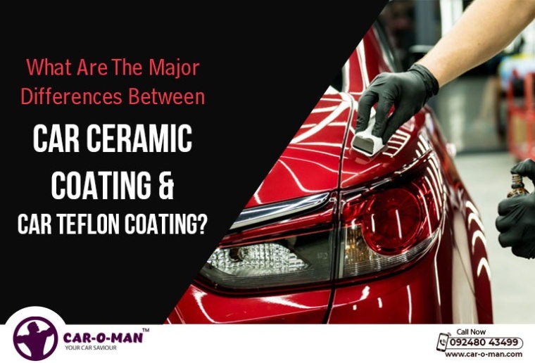 What Are The Major Differences Between Car Ceramic Coating And Car Teflon Coating? - CAR-O-MAN ...